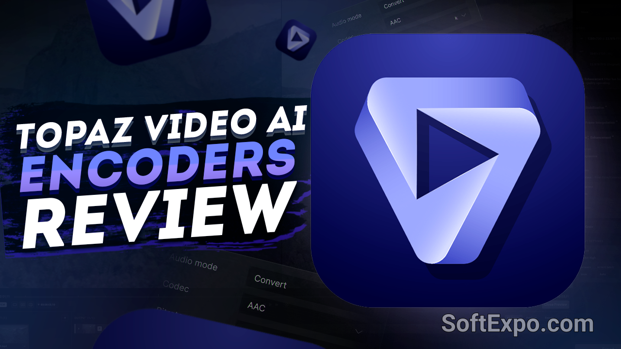 Topaz Video AI Encoders: Full Review and Benefits