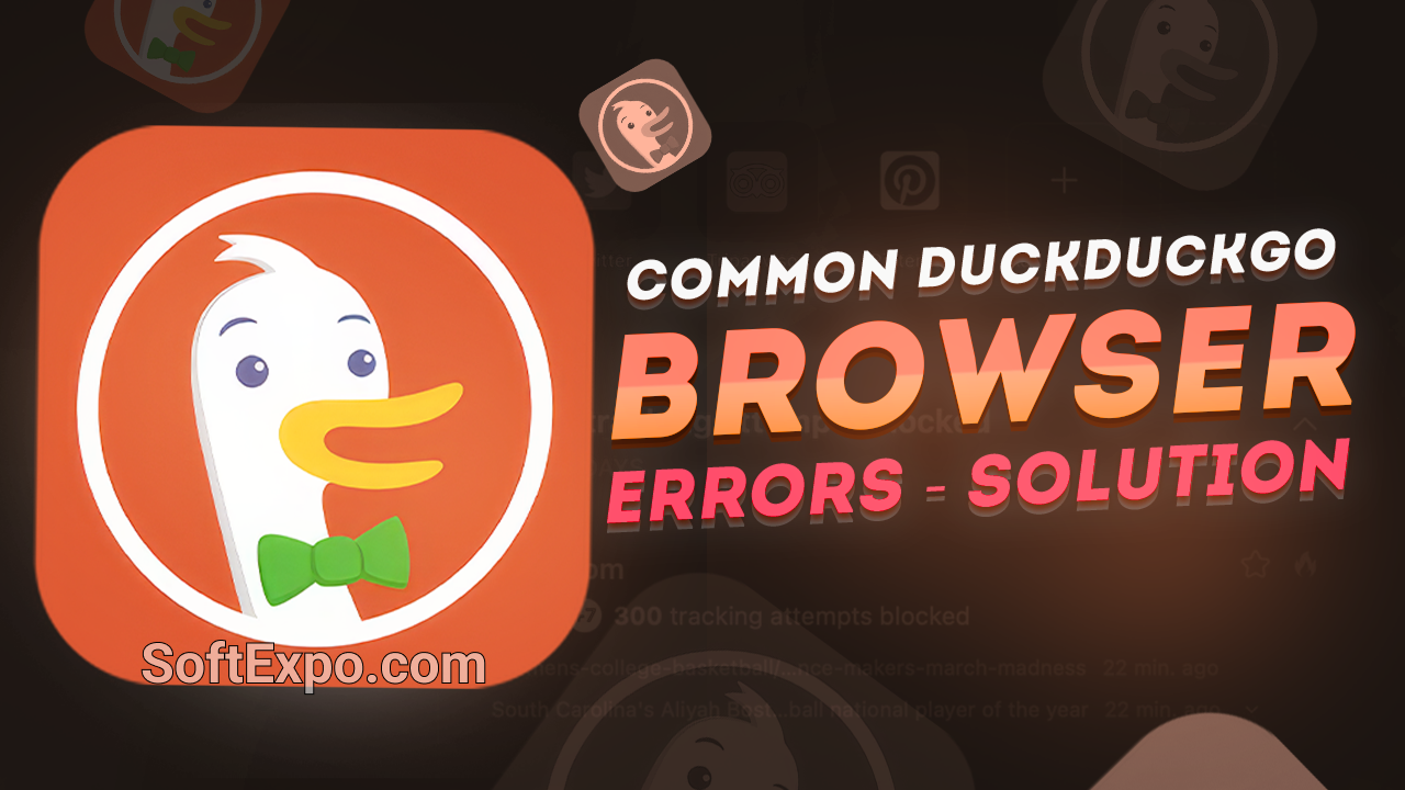 DuckDuckGo Browser Common Errors - Solution