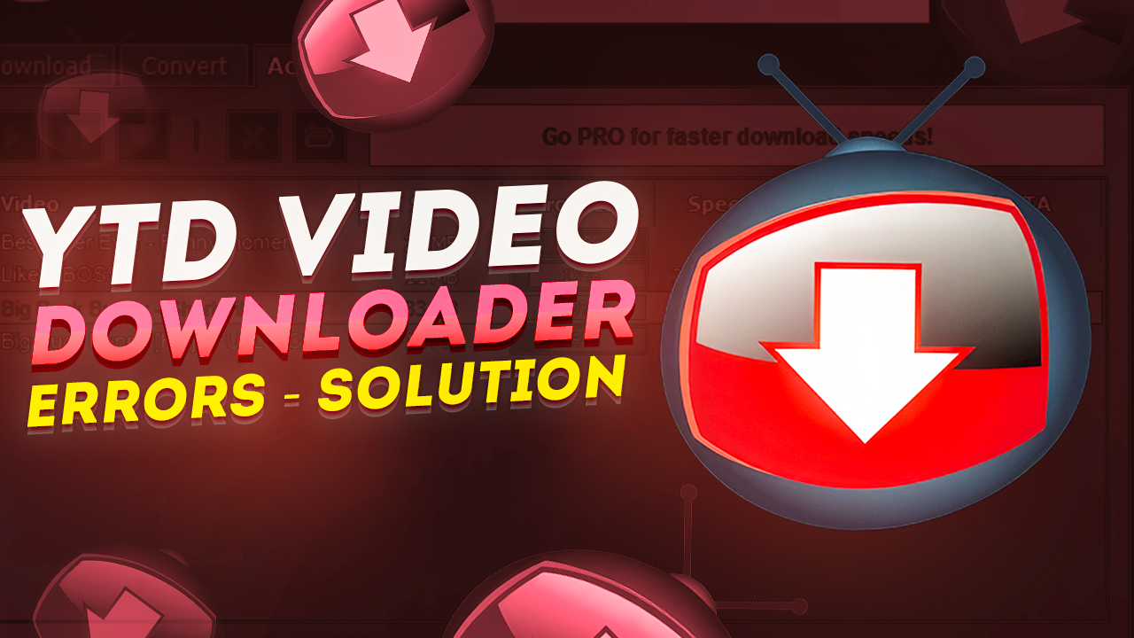 Fixing YTD Video Downloader Errors: Solutions and Tips